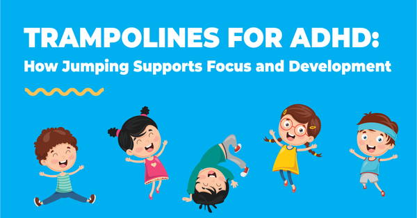 Trampolines for ADHD – How Jumping Supports Focus and Development ...
